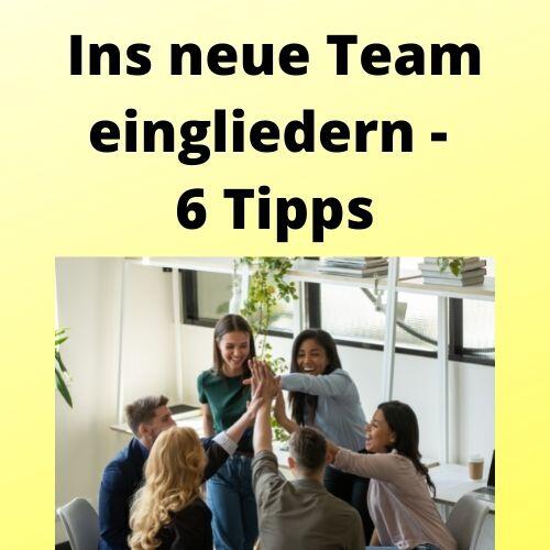 Ins neue Team eingliedern – 6 Tipps
