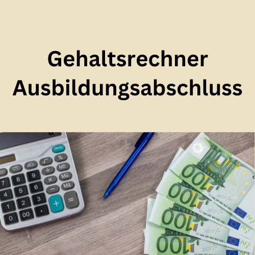 Gehaltsrechner Ausbildungsabschluss